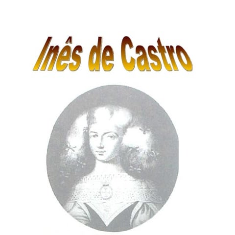 Vida de inês de castro | PPTX