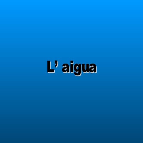 Powerpoint De L’ Aigua | PPT