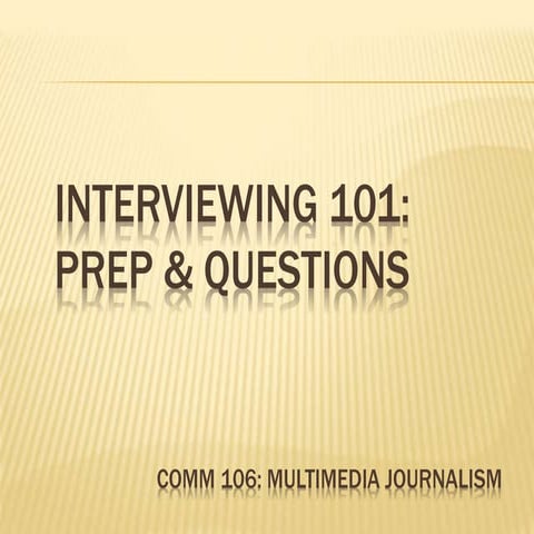 WCC COMM 106 Powerpoint-Interviewing 101 LUTHER | PPTX