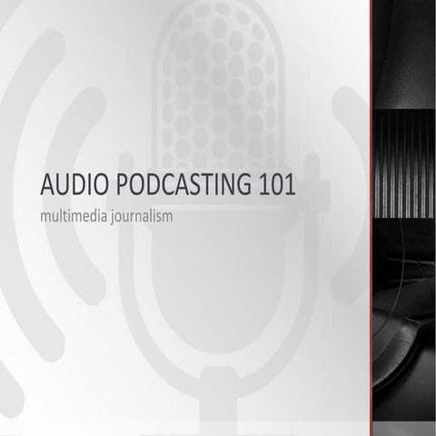 WCC COMM 106 PODCAST 101 PowerPoint | PPTX