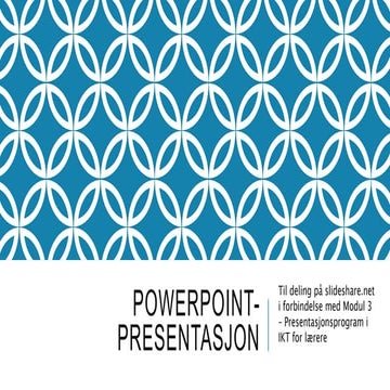 PowerPoint-presentasjon til deling | PPT