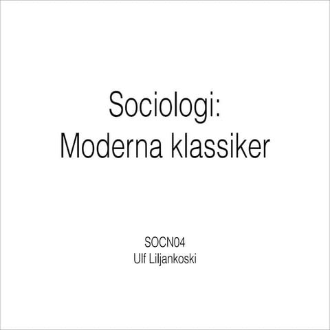 Sociologi: Moderna klassiker - En översikt | PDF