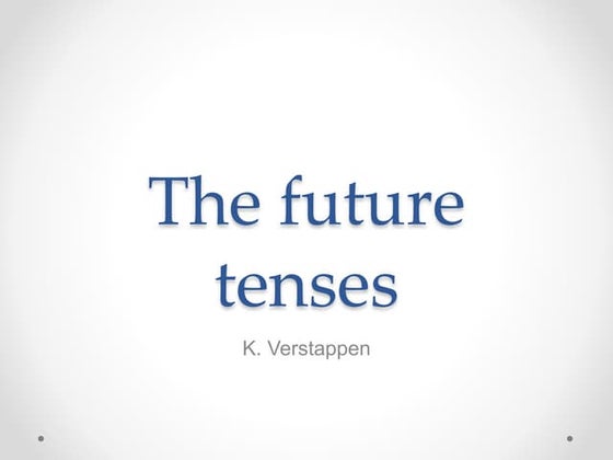 THE FUTURE TENSES - FUTURE PERFECT AND CONTINUOUS | PPT