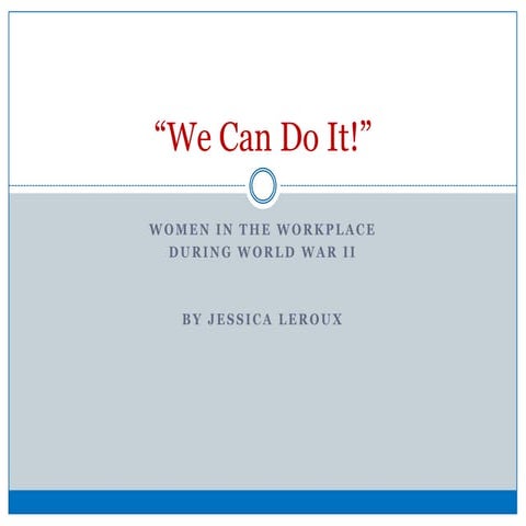 Women Workers in WWII, A change in pace | PPSX