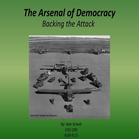The Arsenal of Democracy, Backing the Attack. PPt 1 | PPT