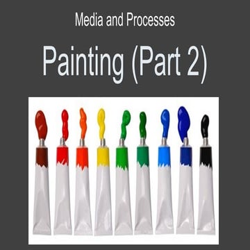Painting - History, Media, and Processes Part 2 | PPTX