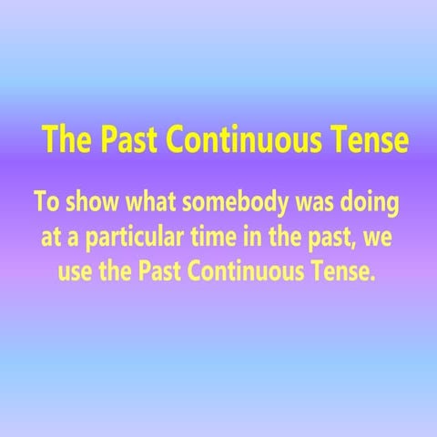 The Past Continuous Tense | PPT