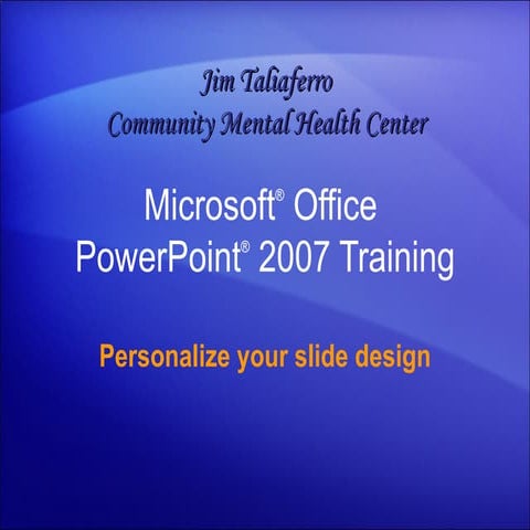 Power Point 2007 Personalize Your Slide Design | PPT