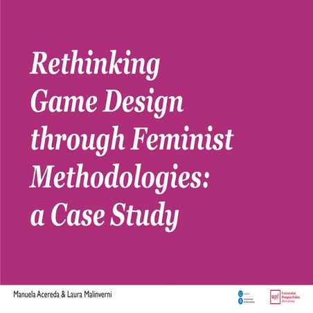 Rethink Game Design through Feminist Methodologies: a Case Study | PDF