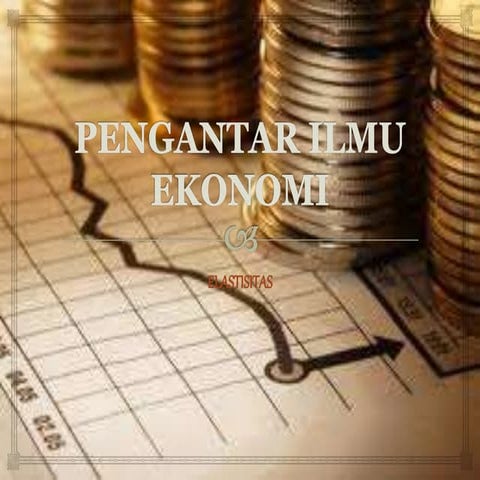 Elastisitas Ekonomi | PPTX