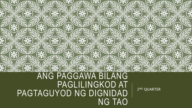 Ang paggawa bilang paglilingkod at pagtataguyod ng dignidan ppt | PPTX