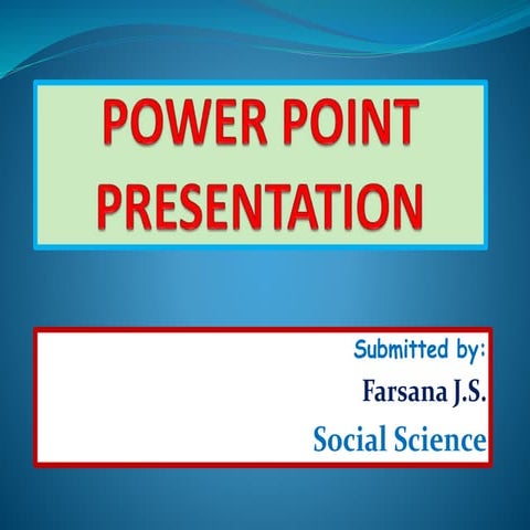 Power point farsana | PPT