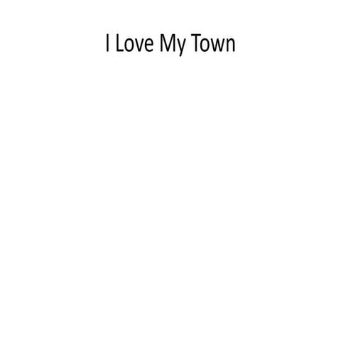 Power point i love my town | PPTX