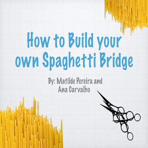 How to do your own spaghetti bridge | PDF