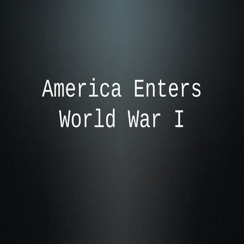 Power point – lesson 3 america enters world war i – the twentieth ...