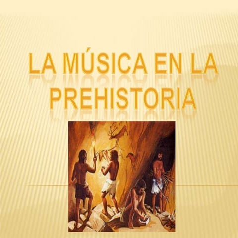La música en la prehistoria | PPTX