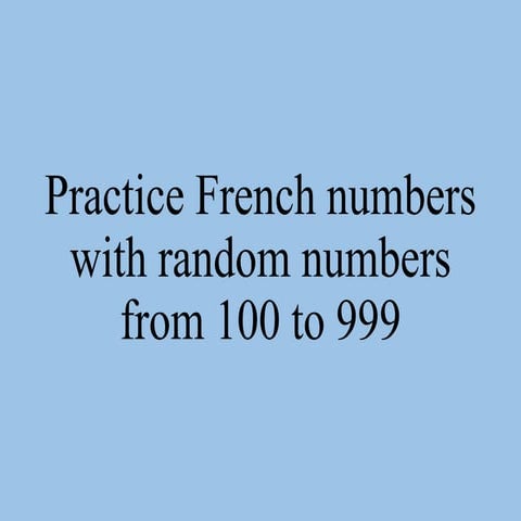 Practice French numbers with random numbers from 100 to 999 | PPTX
