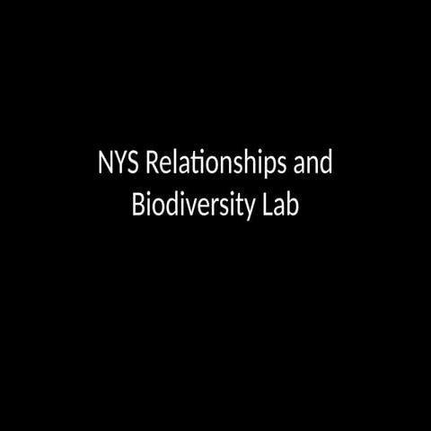 Power_point_NYS_Relationships_and_Biodiversity_Lab.pptx