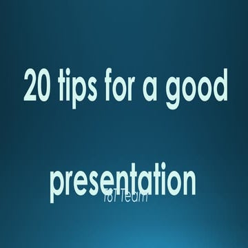 20 TIPS FOR A GOOD PRESENTATION | PPT