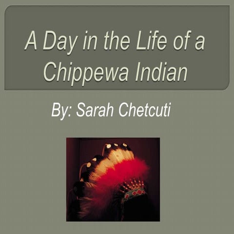 Day in the Life of a Chippewa Indian | PPTX