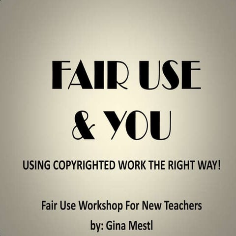 Copyright, Fair Use & You! | PPT