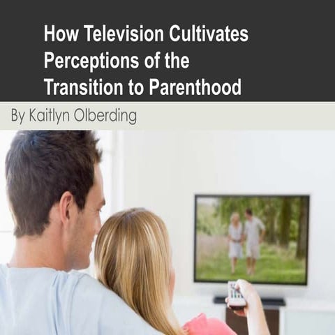 How Television Cultivates Perceptions of the Transition to Parenthood | PPT