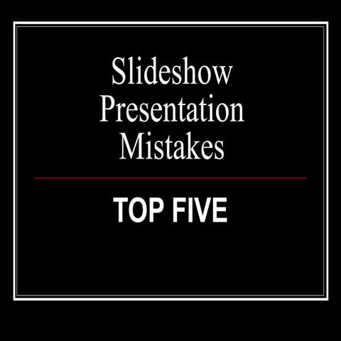 Slideshow presentation mistakes | PPT | Free Download