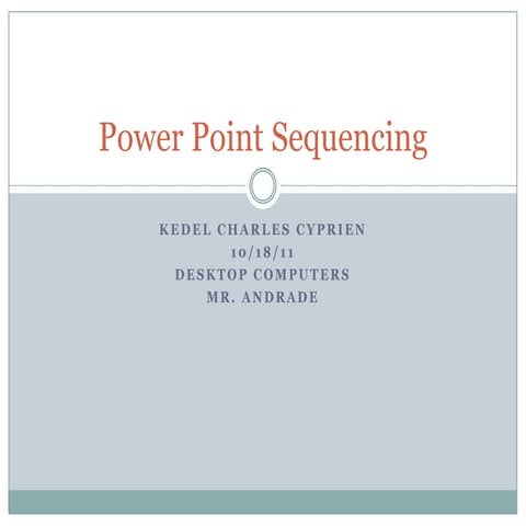 Power point sequencing | PPTX | Desktops | Computing