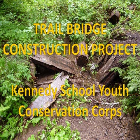 Trail Bridge Construction Project Kennedy School Youth Conservation ...