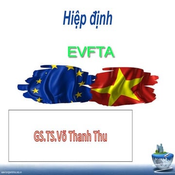 Môn thương mại quốc tế POWERPOINT VỀ EVFTA.ppt