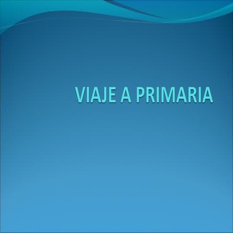 Power point viaje a primaria | PPT