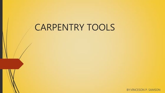 Carpentry | PPTX | Woodworking | Arts and Crafts