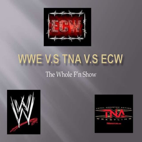 wwe v.s tna v.s ecw | PPTX