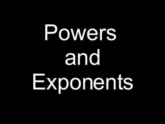 Powers and Exponents | PPT | Physics | Science