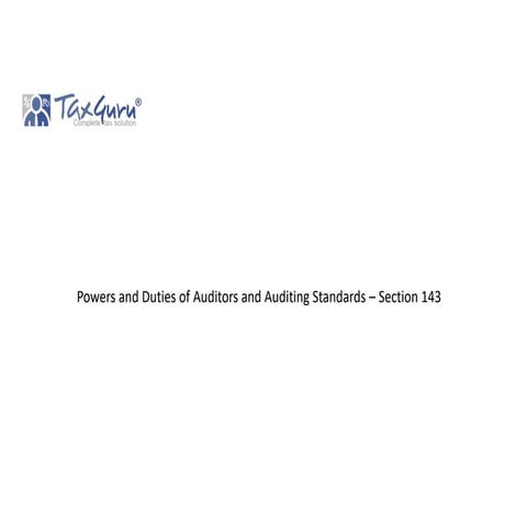 Powers and Duties of Auditors and Auditing Standards – Section 143.pptx