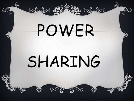 Power Sharing Chapter 1(Civics) class 10 | PPT