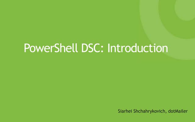 Powershell Dsc Introduction Ppt