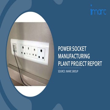 Power Socket Manufacturing Plant Project Report.pptx