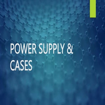 COMPUTER HARDWARE: POWER SUPPLY & CASES.pptx