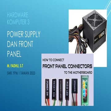 Power Supply dan Front Panel MainBoard komputer.pptx