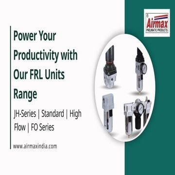 Powerful FRL Units Range by Airmax Pneumatics | PPT