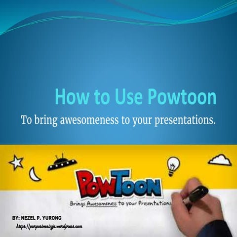 BRING AWESOMENESS TO YOUR PRESENTATIONS: USE POWTOON | PPT