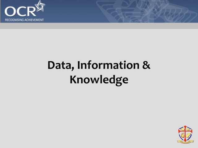 Data, knowledge and information | PPT