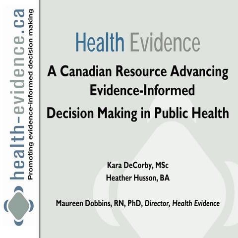 Health Evidence: A Canadian resource advancing evidence-informed decision making in public ...