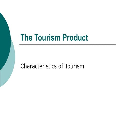 Characteristics of Tourism/ Tourism Product | PPT