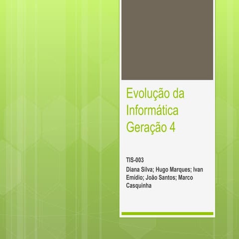 Informática - 4ª Geração | PPTX