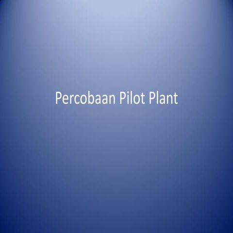 Pp 4 percobaan pilot plant | PDF