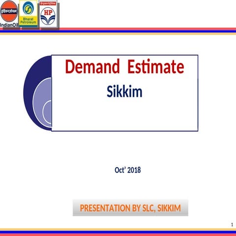 PPAC-DEmand Estimate-Sikkim OCT 2018 MEETING FINAL.ppt