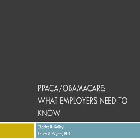 PPACA/Obamacare: WHAT EMPLOYERS NEED TO KNOW | PPT