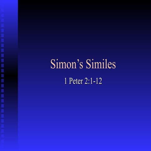 1 Peter 2: Simon’s Similes | PPT
